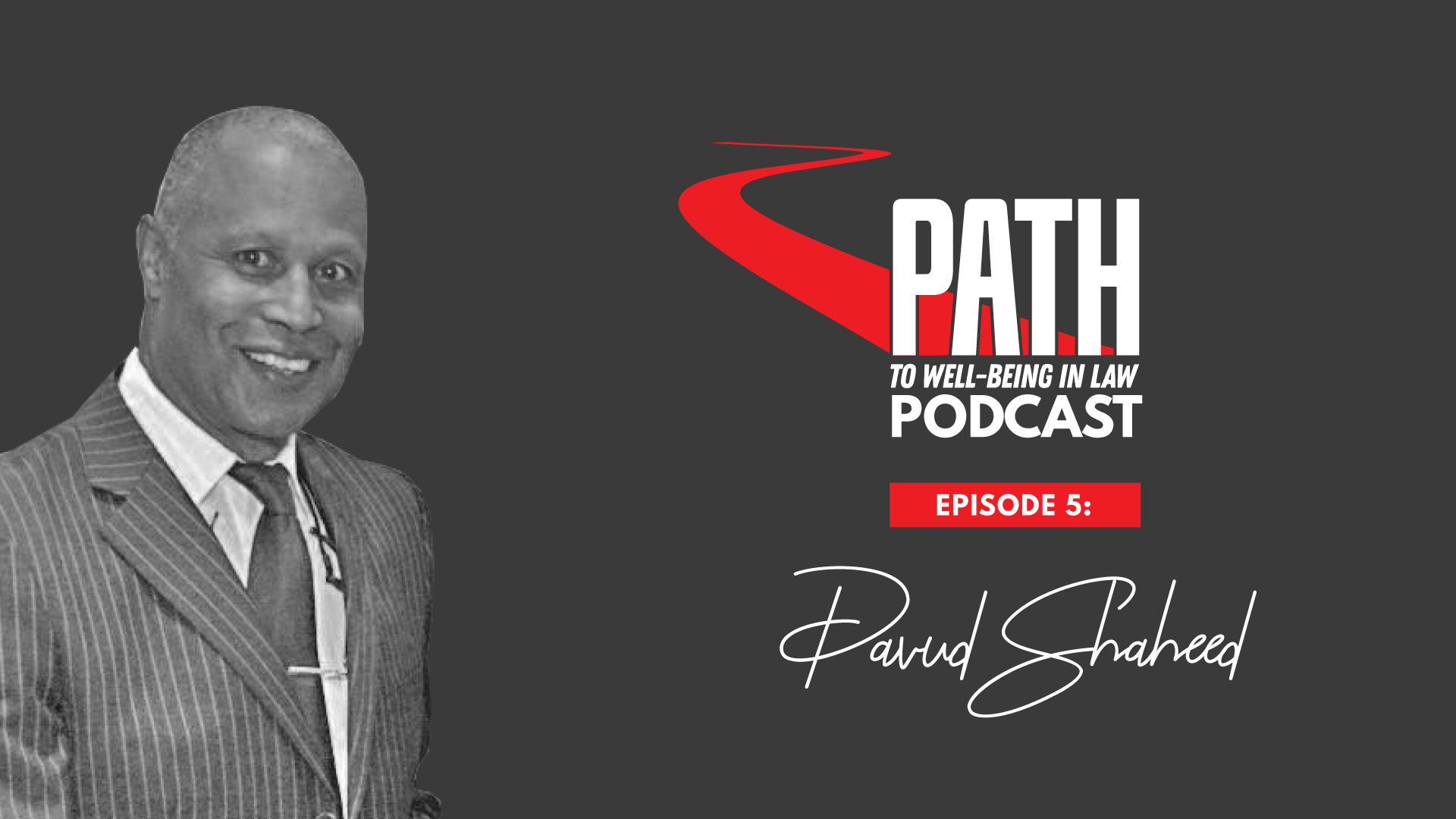 Path To Well-Being In Law Podcast: Episode 5 - Judge David Shaheed ...